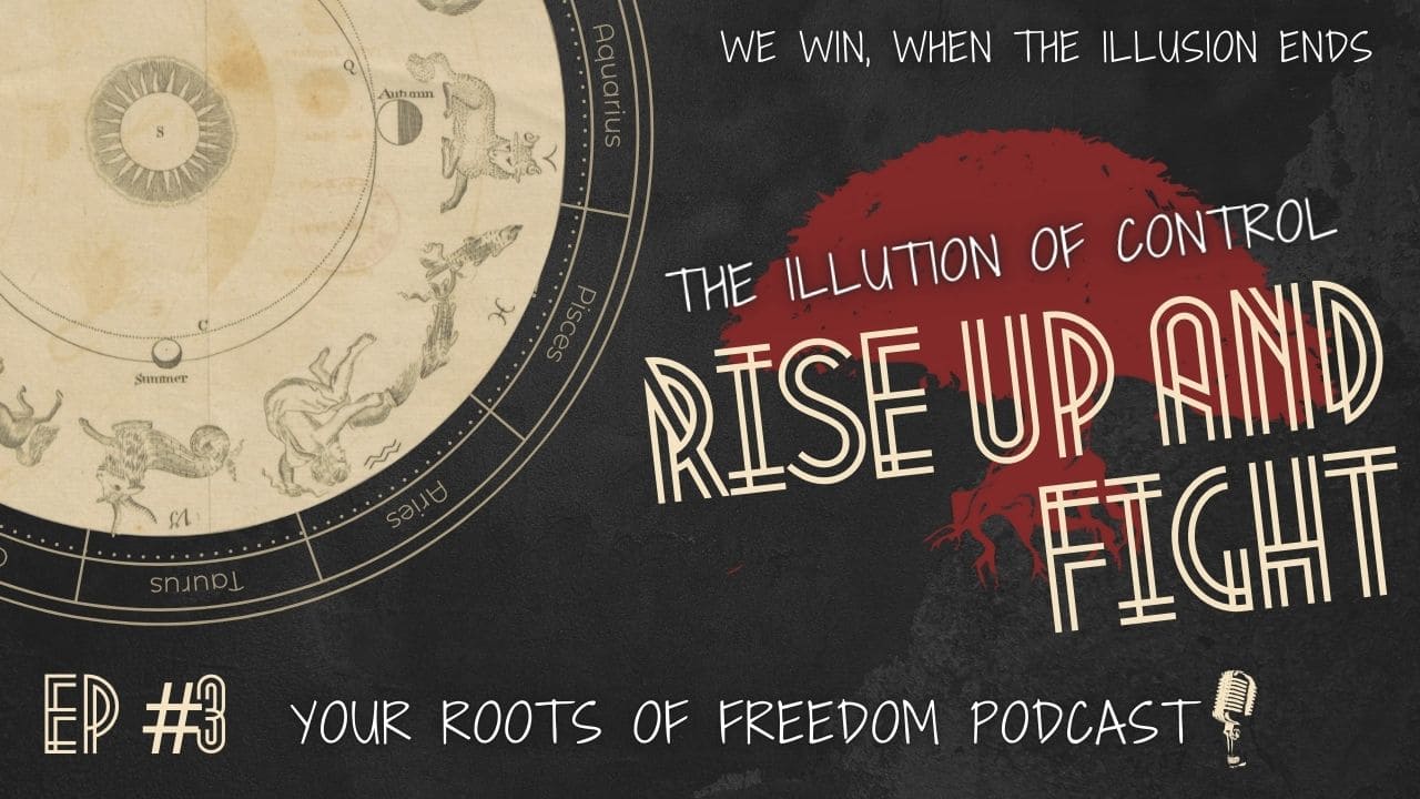 Episode #3 The Illusion of Control/Rise Up and Fight - Your Roots Of ...